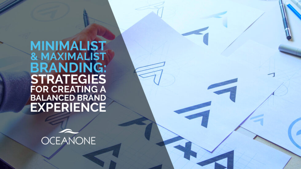 Maximalist vs Minimalist Branding: Strategies for Creating Balance