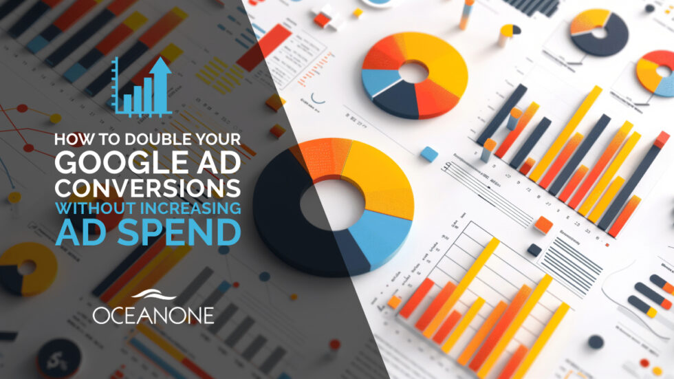 How to Double Your Google Ad Conversions Without Increasing Ad Spend ...